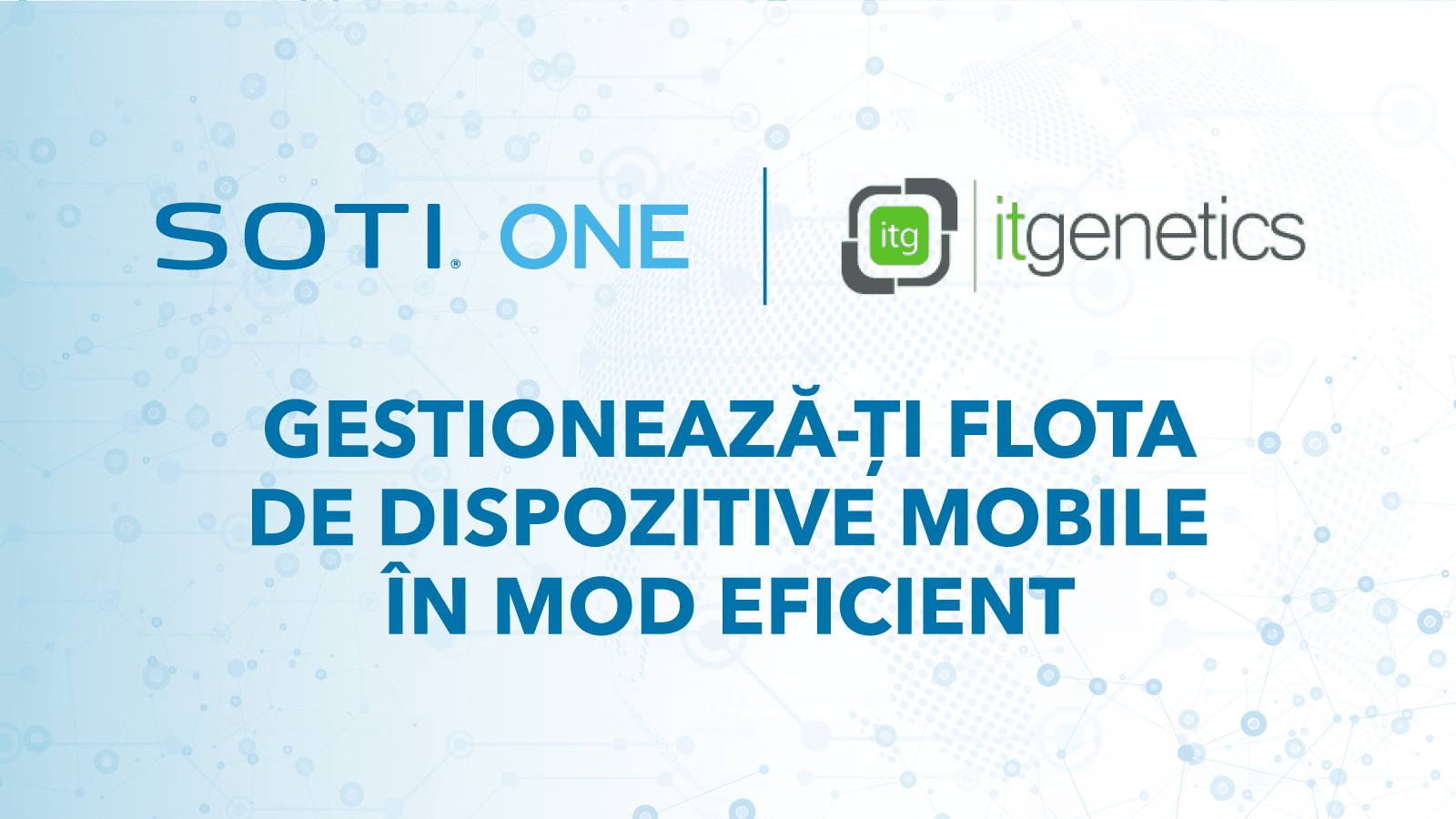 SOTI One, platforma ce completeaza strategia de digitalizare